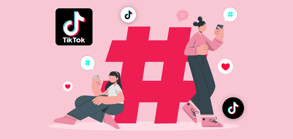 How to Use the Best TikTok Hashtags to Boost Views